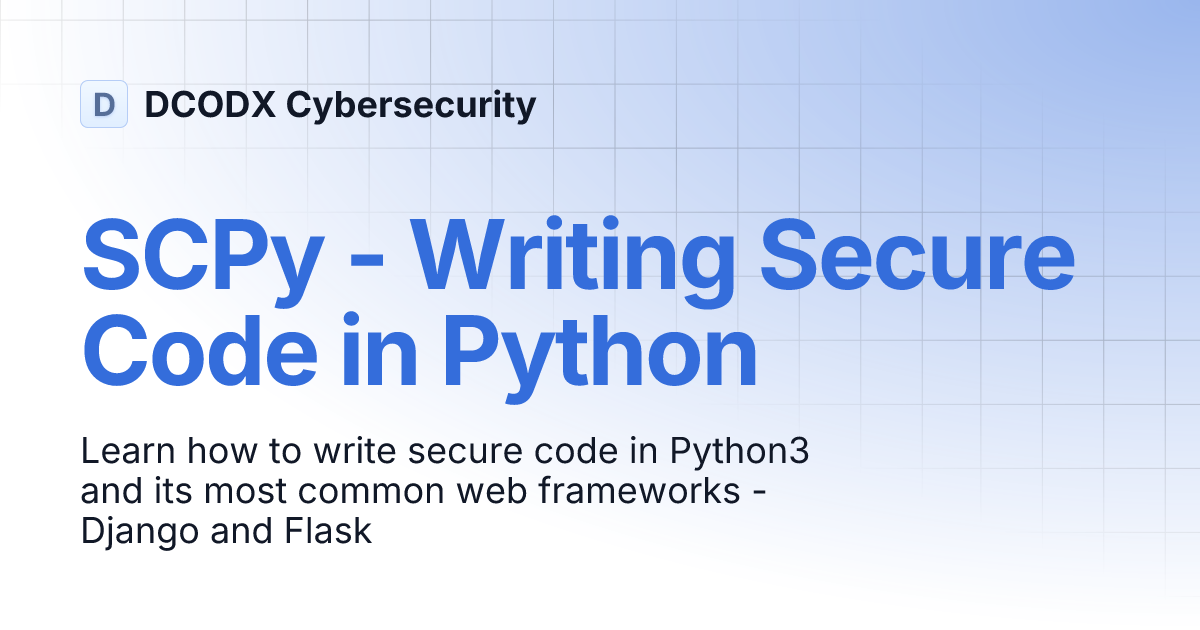 SCPy - Writing Secure Code in Python | DCODX Cybersecurity