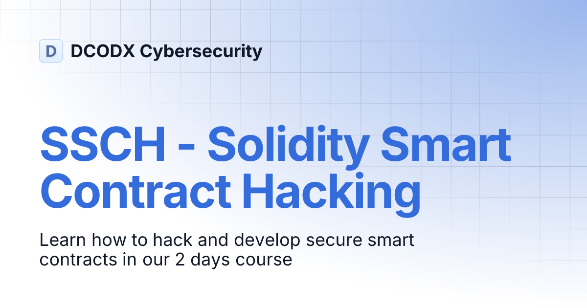 SSCH - Solidity Smart Contract Hacking | DCODX Cybersecurity