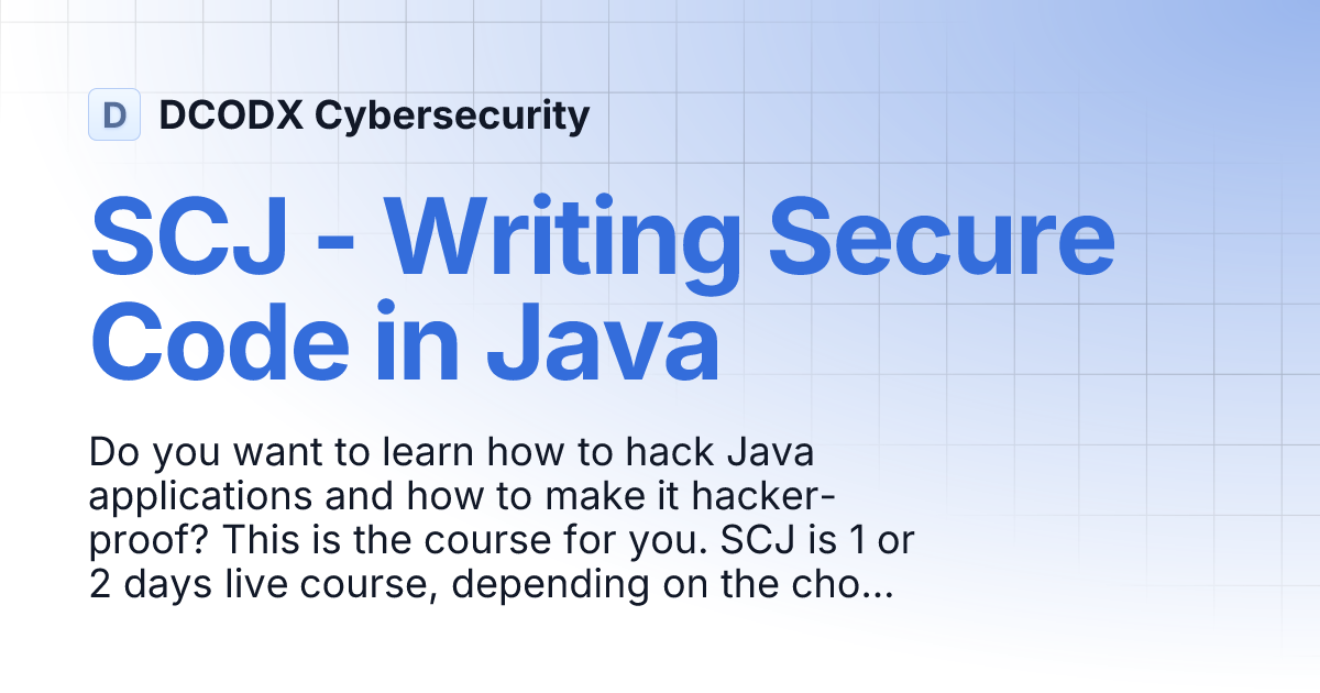 SCJ - Writing Secure Code in Java | DCODX Cybersecurity Break it, Fix it